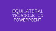 How to Make an Equilateral Triangle in PowerPoint - SlideHunter.com